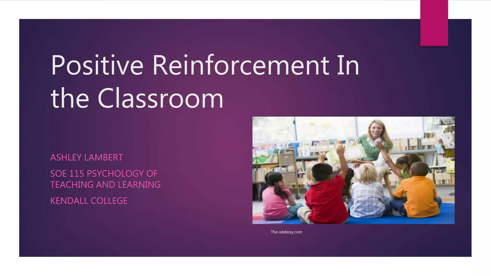 Positive reinforcement in the classroom | PPTX