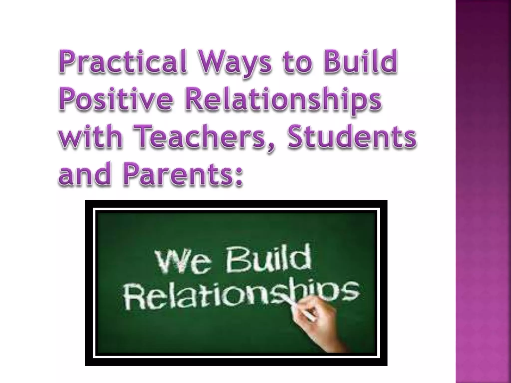 Positive relationships: Teacher, Parent, Student | PPTX