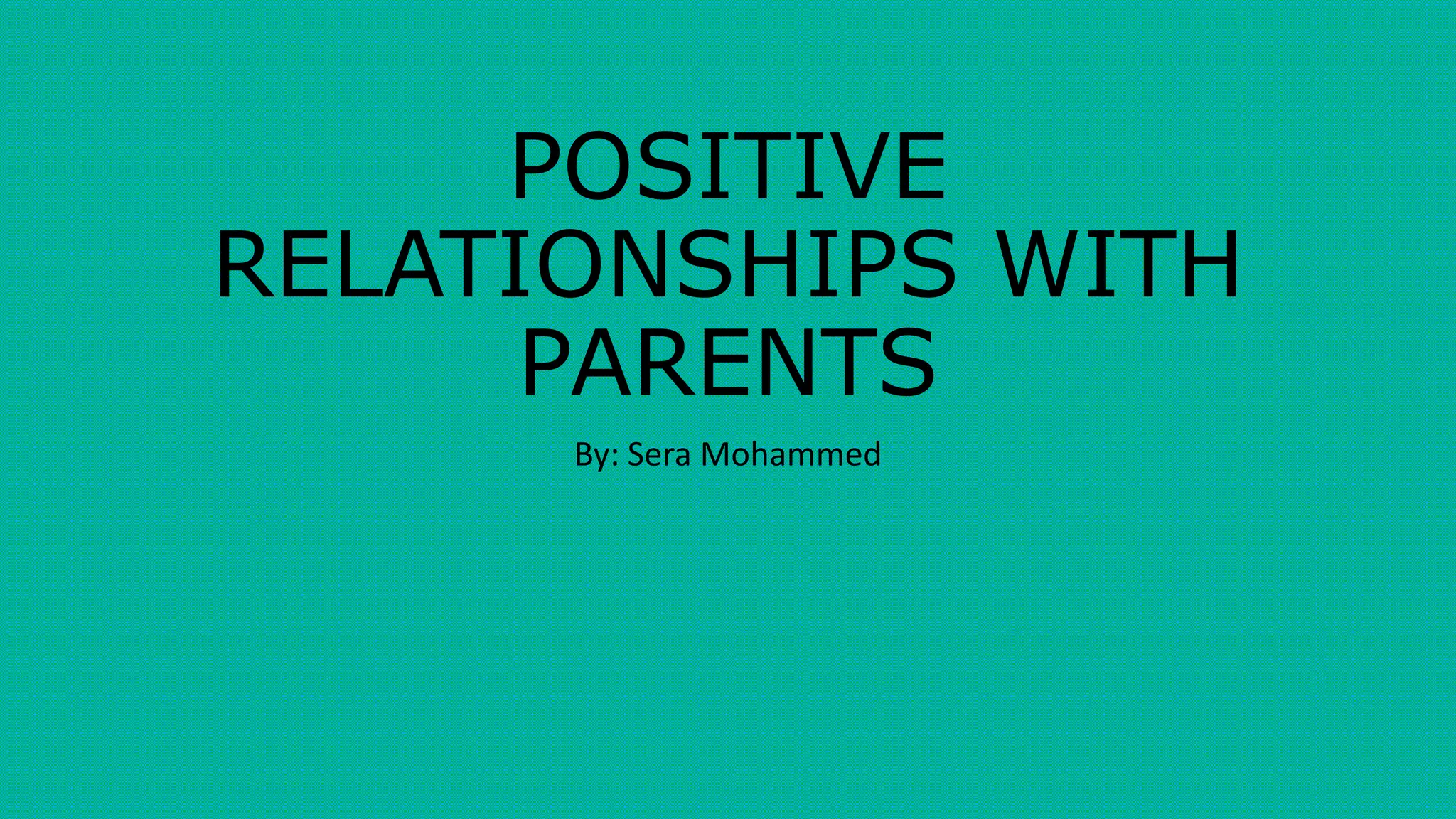 Positive relationships with parents | PPTX