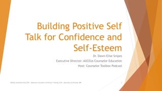 Developing Positive Self-Talk for Confidence and Self Esteem | PPTX