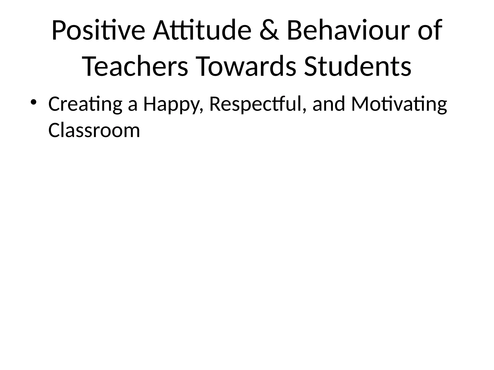 Positive_Teacher_Behaviour_PPT for teacherpptx | PPTX