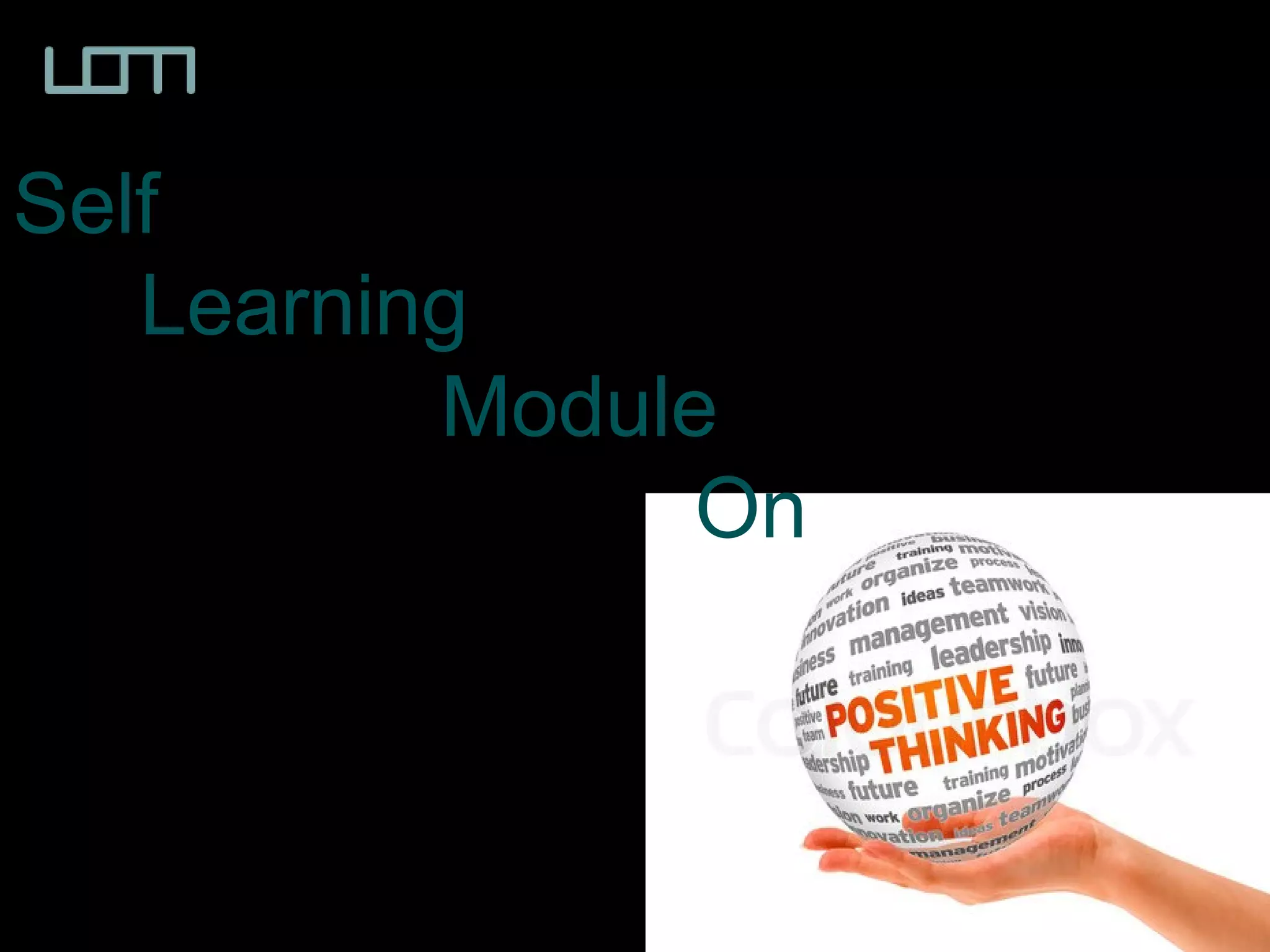 Self learning module on Positive thinking | PPT