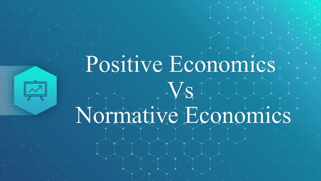 Positive vs normative | PPT