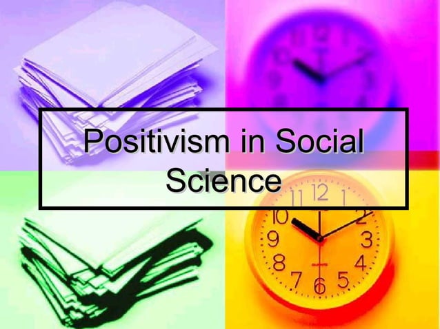 Positivism in Social Science | PPT | Science