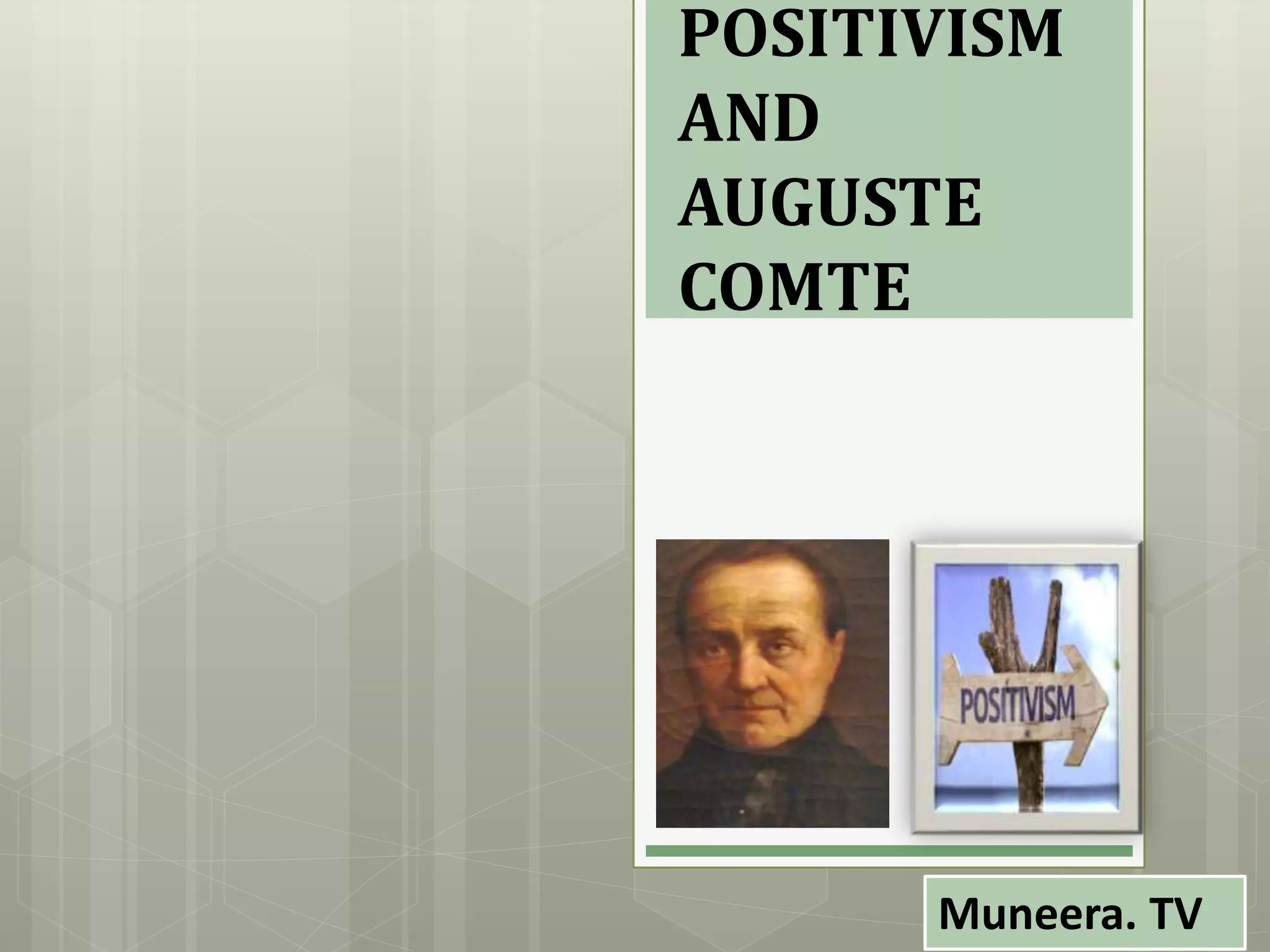 Positivism and Auguste comte | PPTX