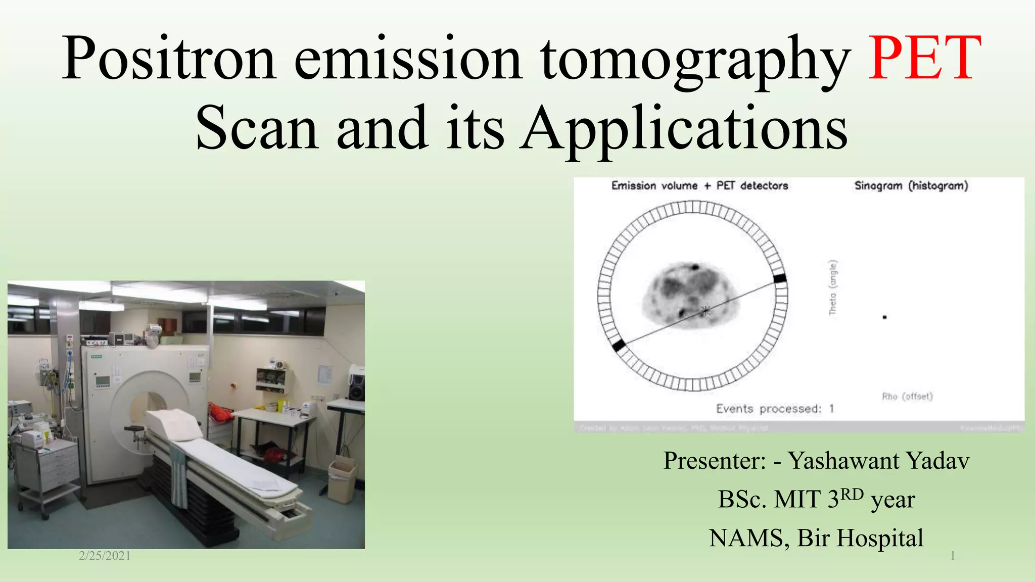 Positron emission tomography pet scan and its applications | PPTX