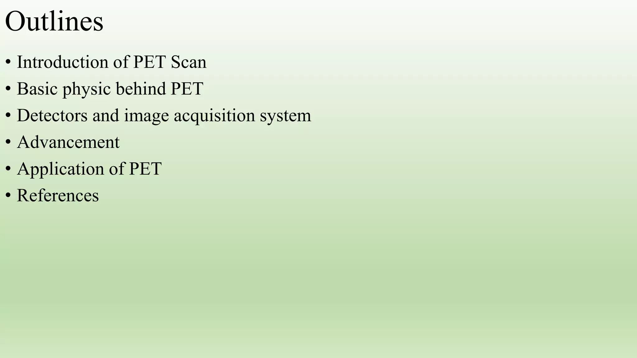 Positron emission tomography pet scan and its applications | PPTX
