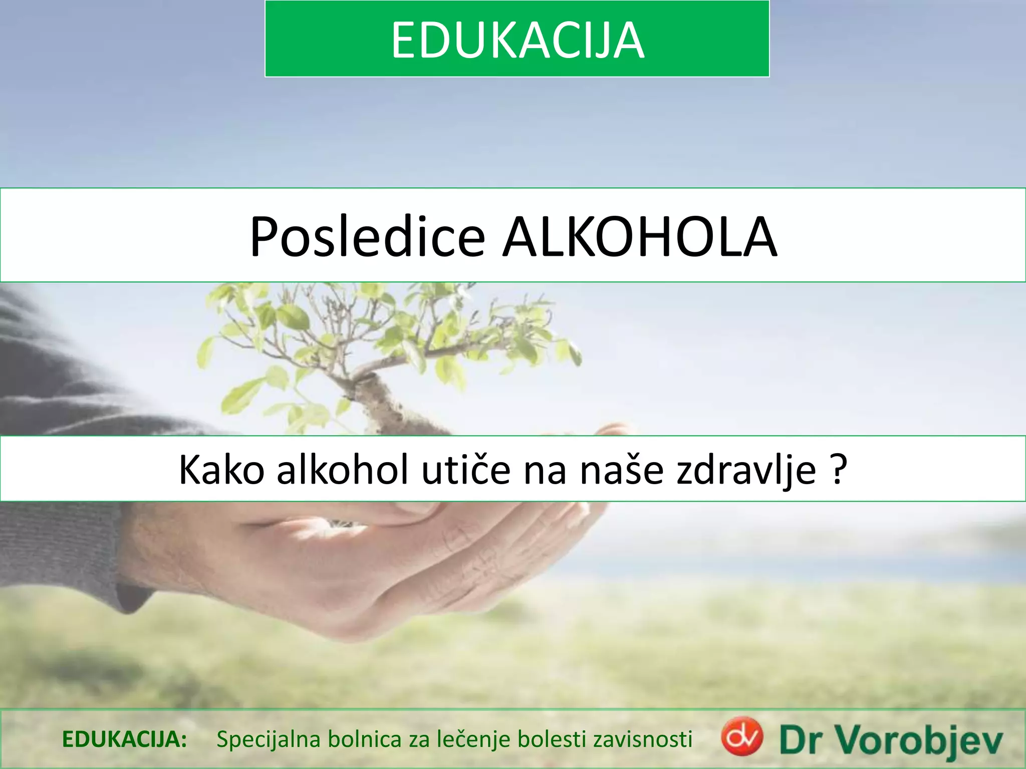 Alkoholizam lecenje, fizičke i psihičke posledice | PPTX