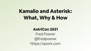 Kamalio and Asterisk: What, Why & How | PPT