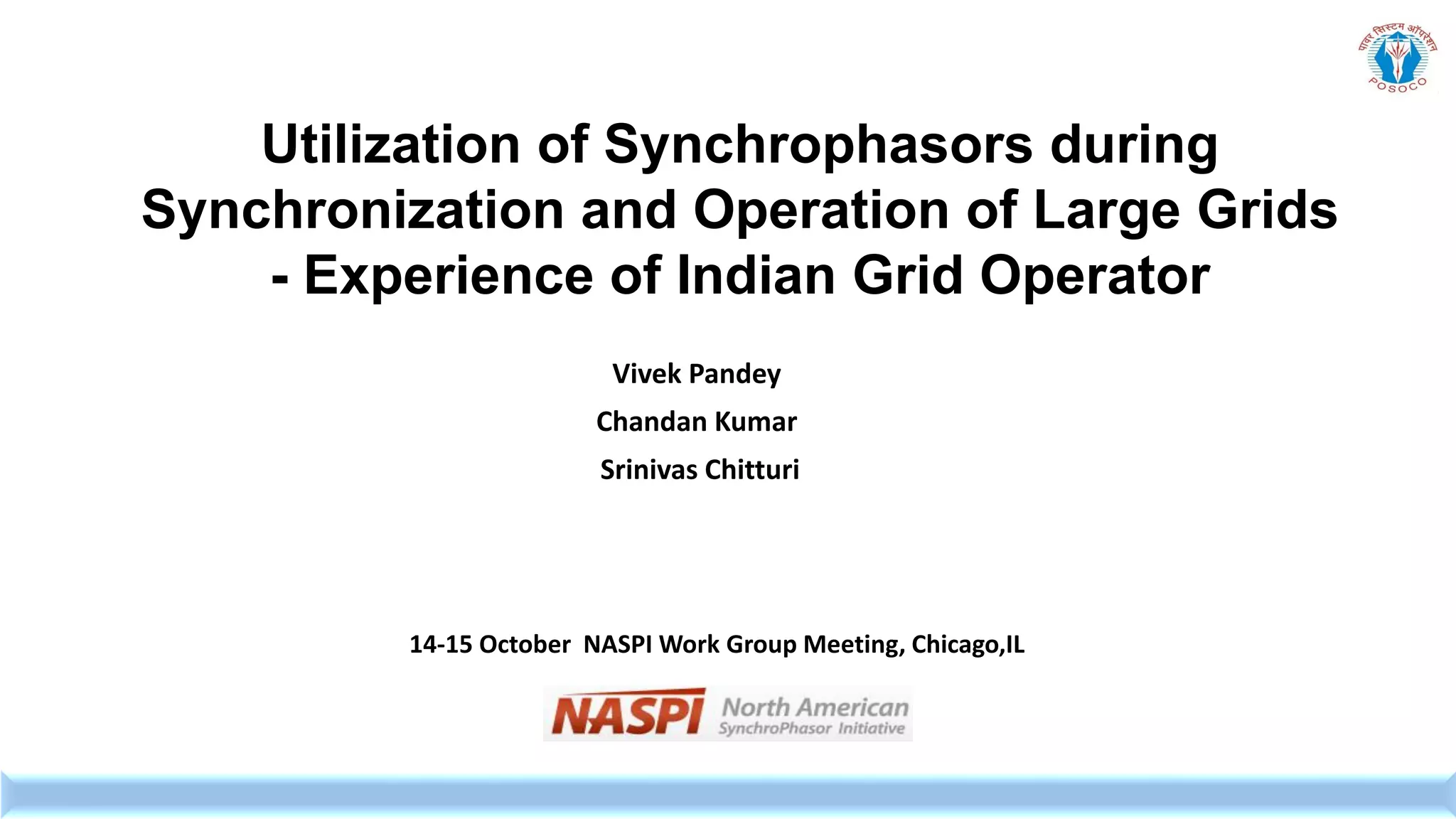 Utilization of Synchrophasors during Synchronization and Operation of Large Grids - Experience ...