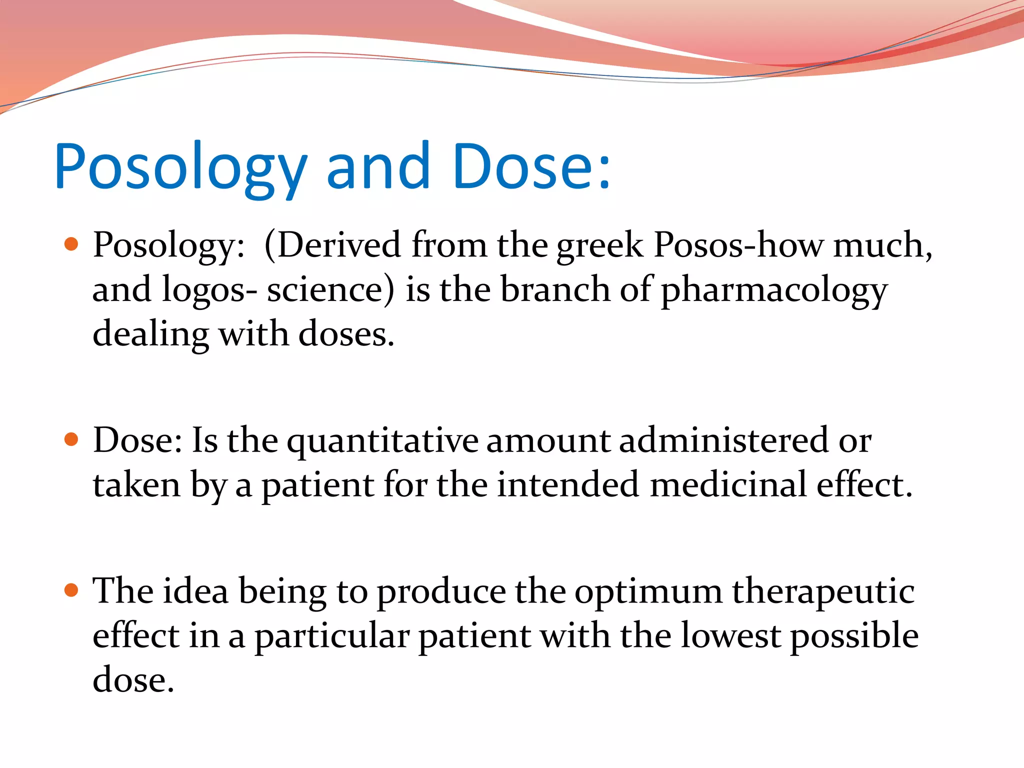 Posology Posology: Definition, Factors affecting dose selection ...