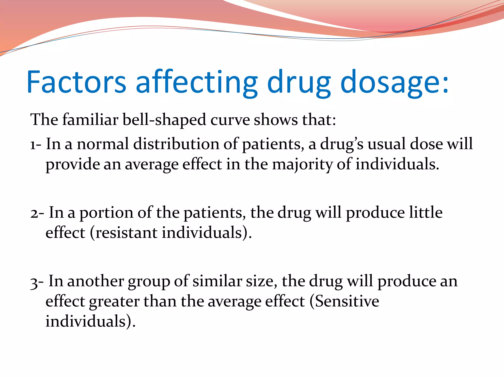 Posology Posology: Definition, Factors affecting dose selection ...