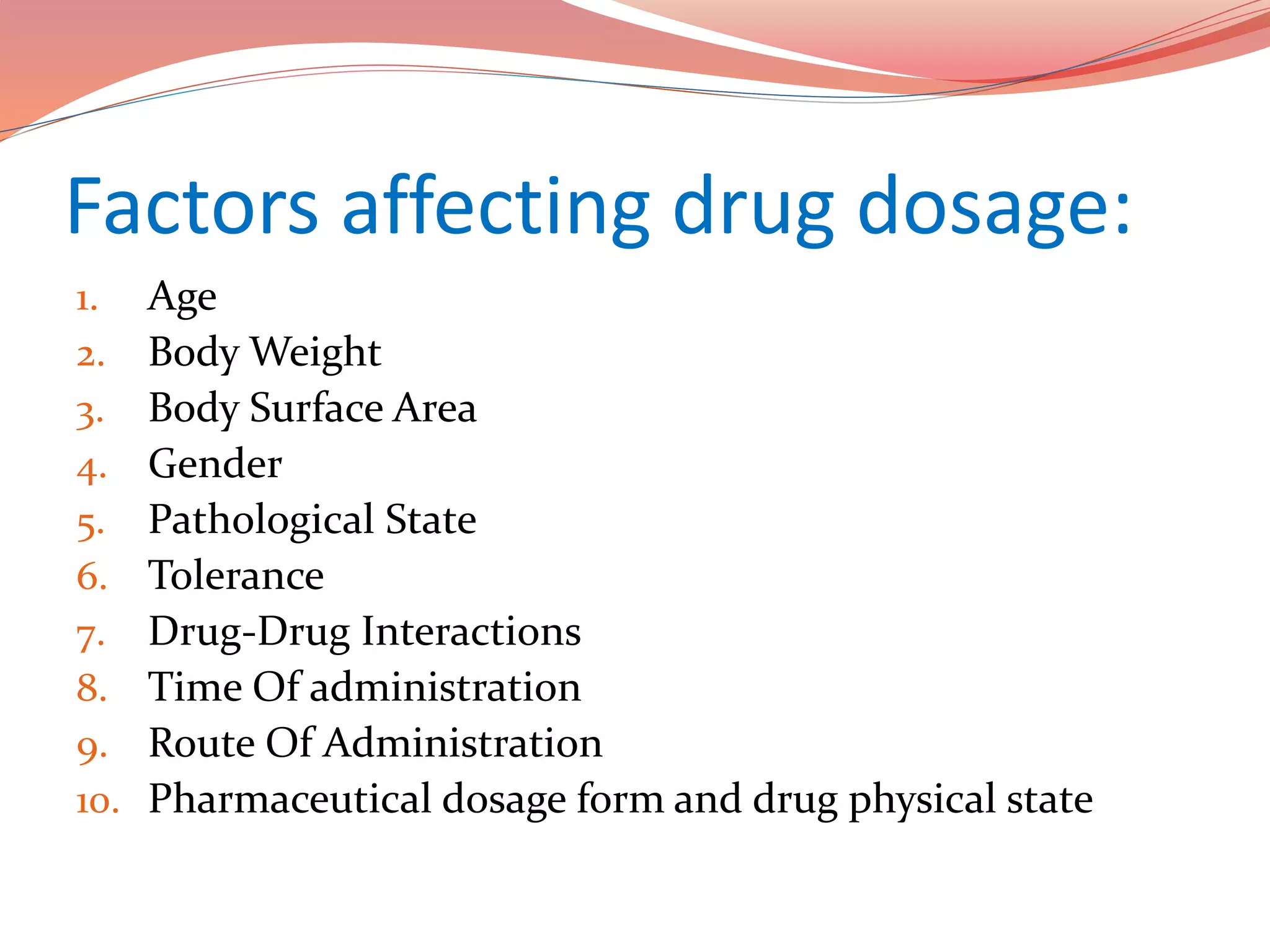 Posology Posology: Definition, Factors affecting dose selection ...