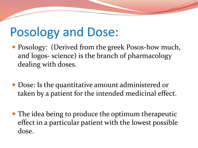 Posology Posology: Definition, Factors affecting dose selection ...