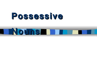 Possessive Nouns | PPT