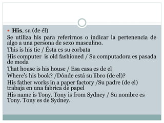 POSSESSIVE ADJECTIVE CON LOS VERBOS YES IS YOUR ARE ARE NOT | PPT