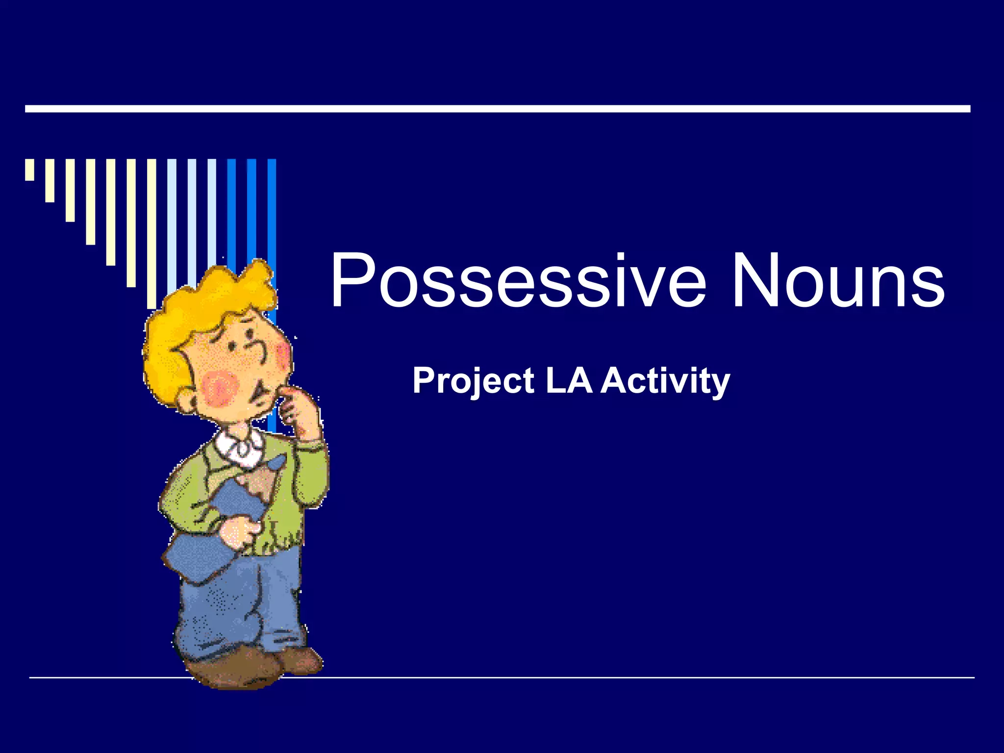 Possessive nouns ppt | PPT