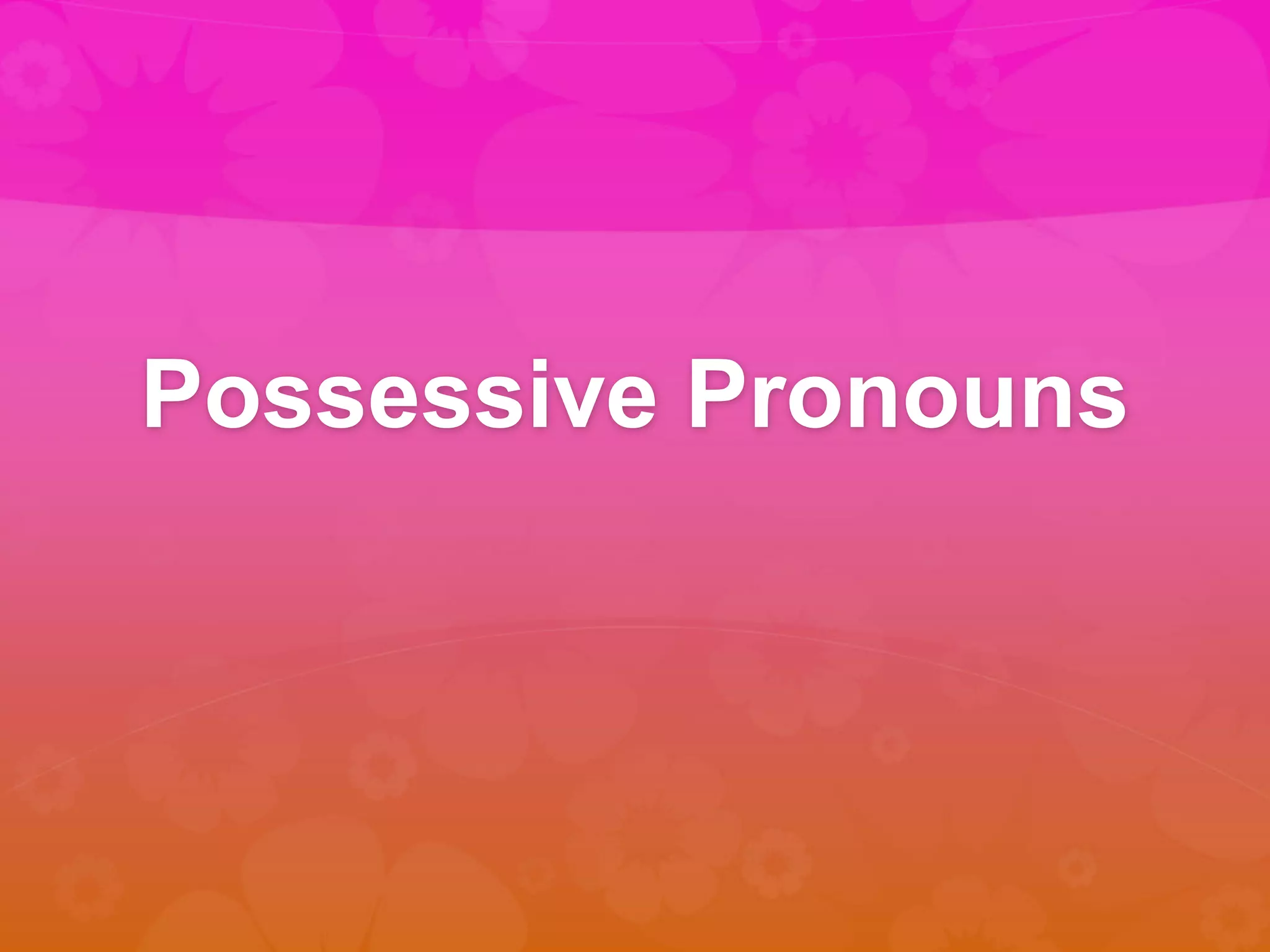 Possessive pronouns | PPTX