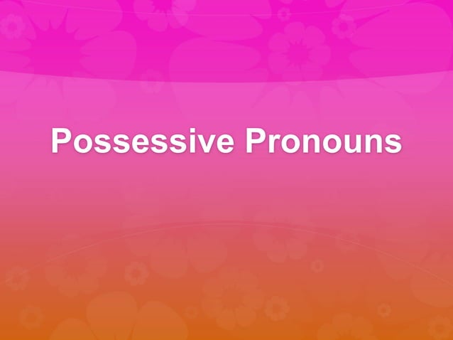 Possessive pronouns | PPT