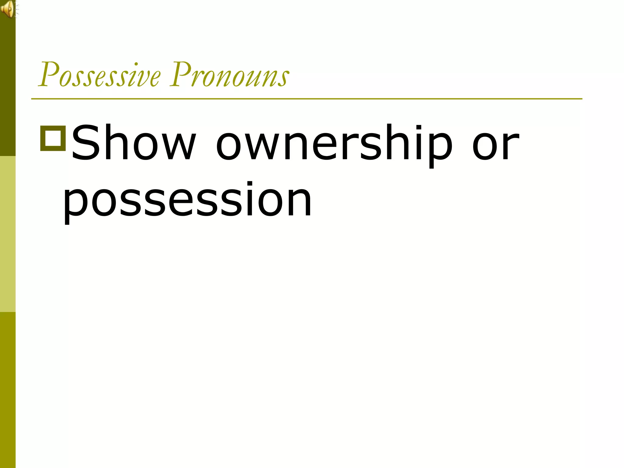 Possessive pronouns | PPT | Houses | Real Estate