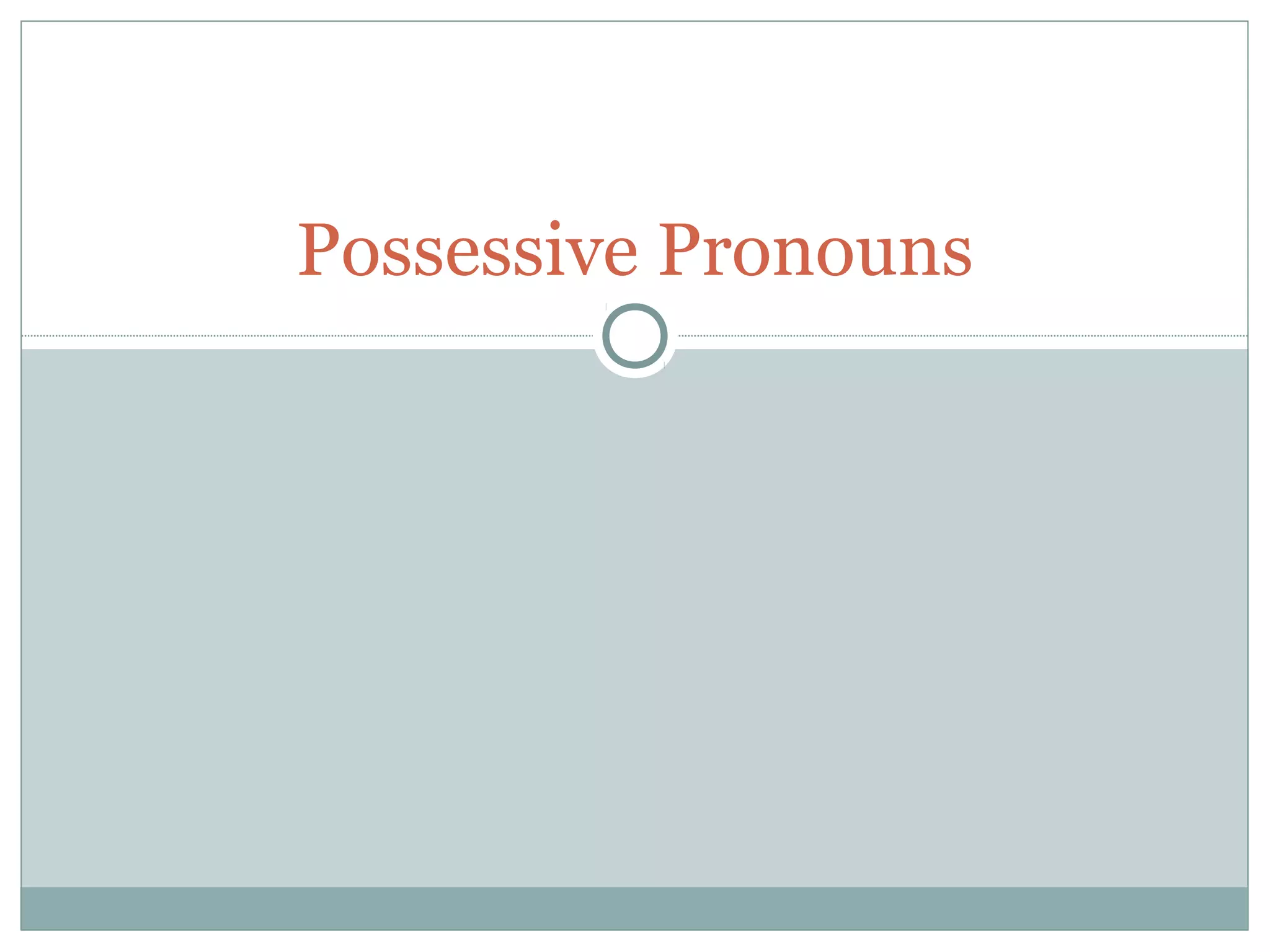 Possessive Pronouns | PPT