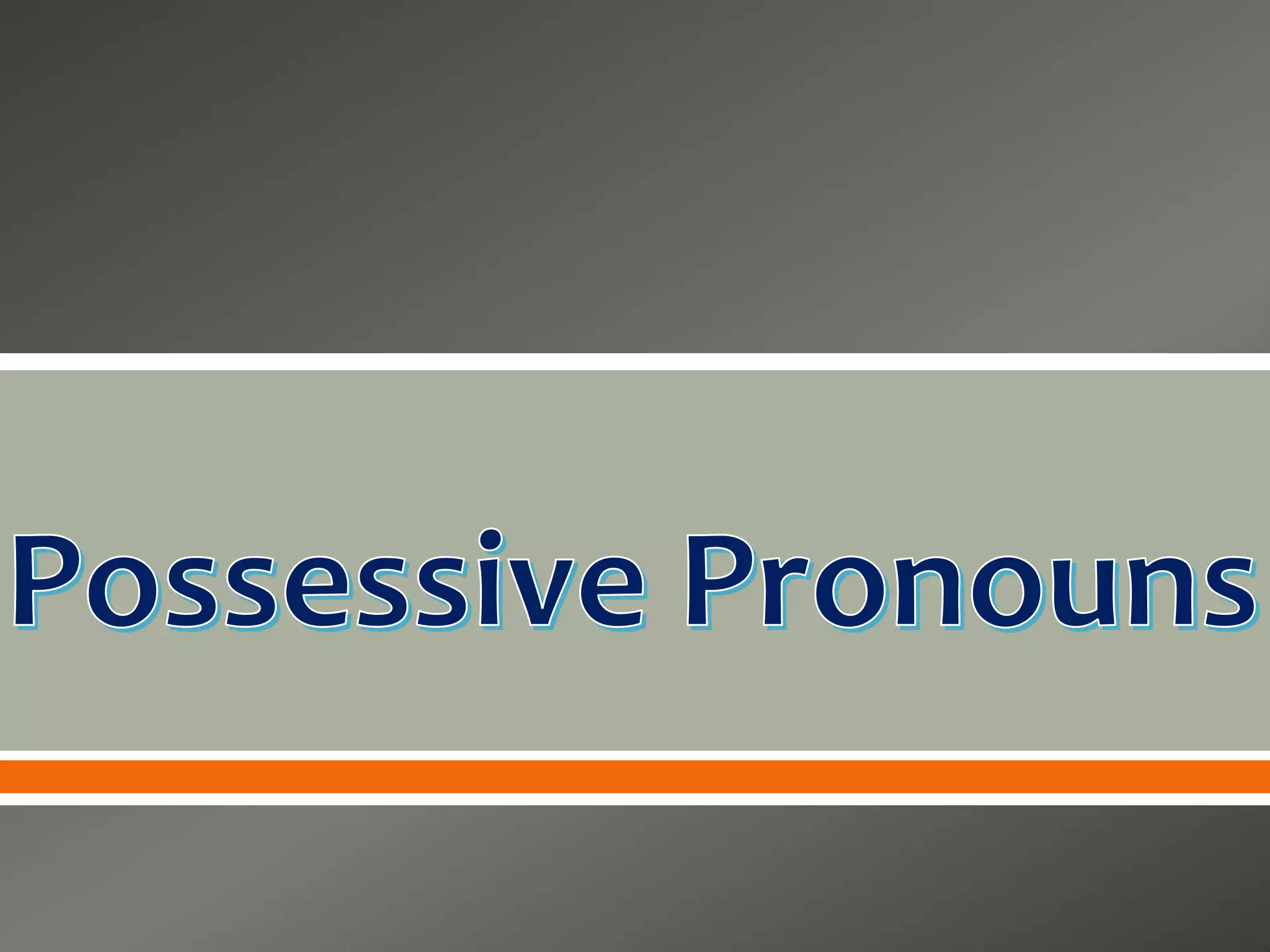 Possessive pronouns | PPT