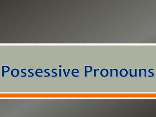 Possessive pronouns | PPT