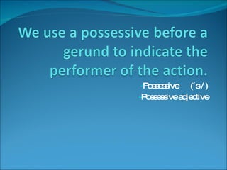 Possessives With Gerunds | PPT