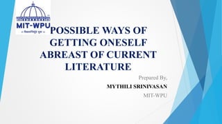 Possible ways of getting oneself abreast of current literature | PPTX
