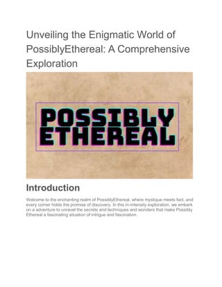 Unveiling the Enigmatic World of Possibly Ethereal | PDF