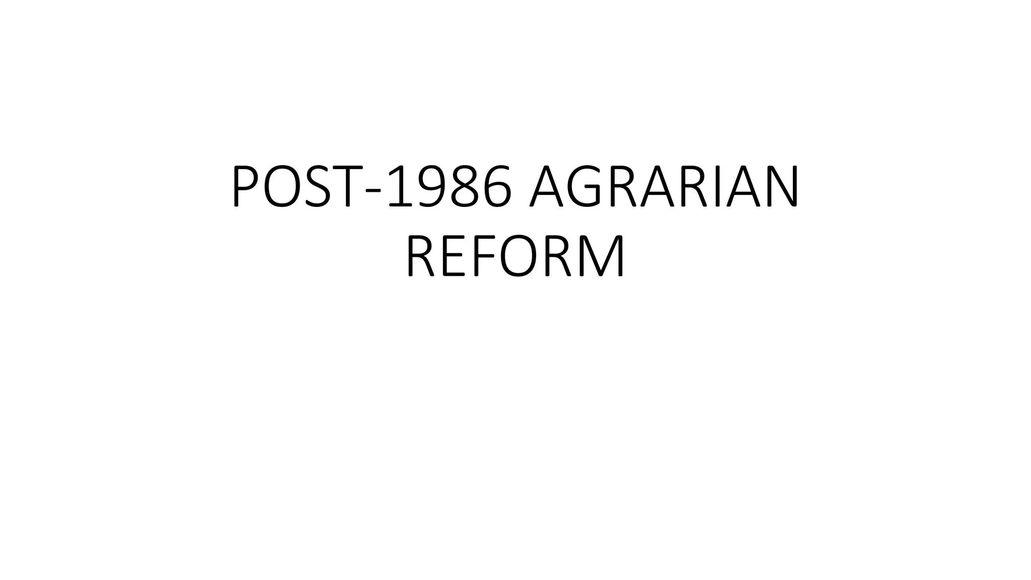 Post-1986 Agrarian Reform.pptx