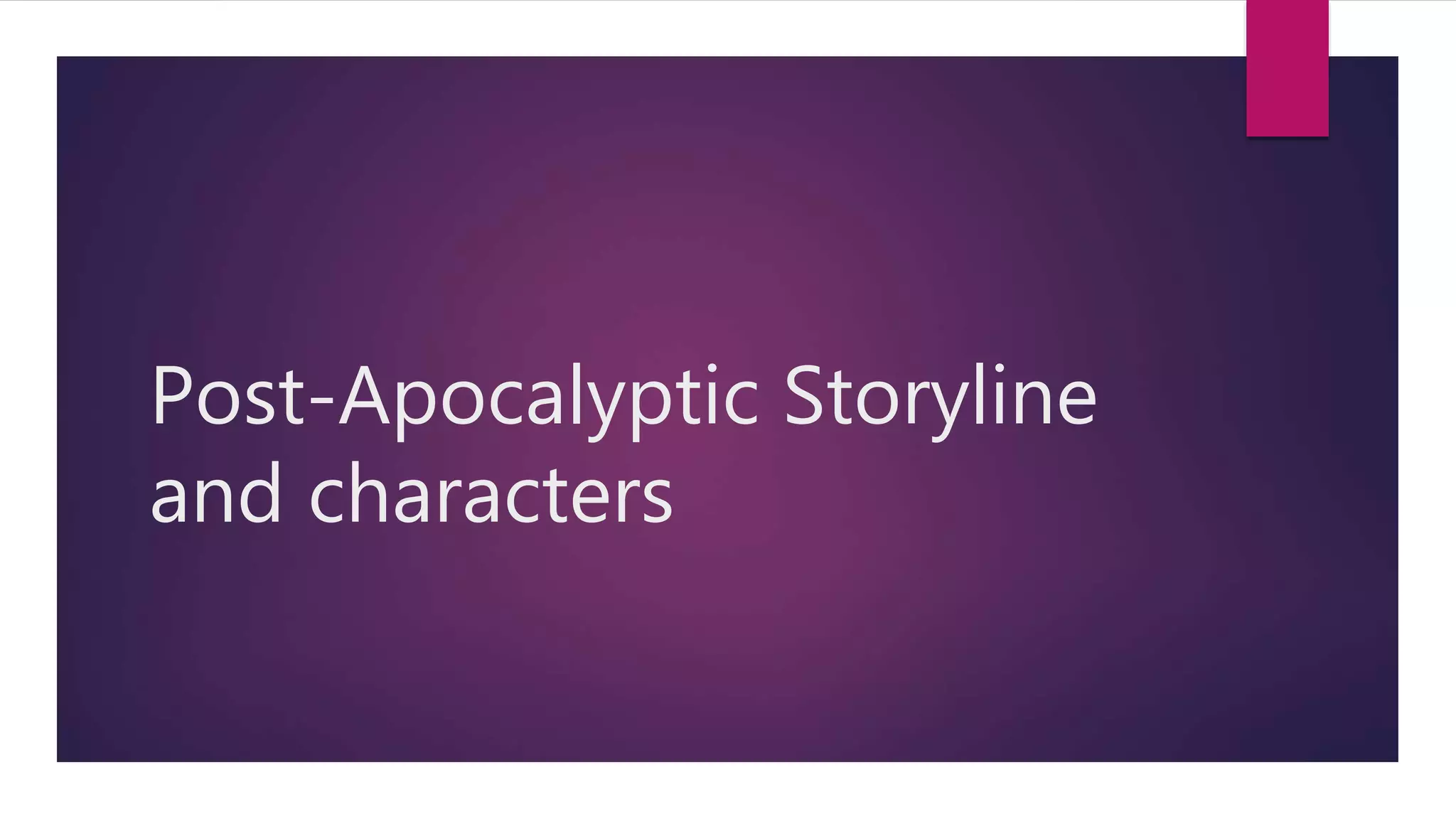 Post apocalyptic storyline- power point | PPTX