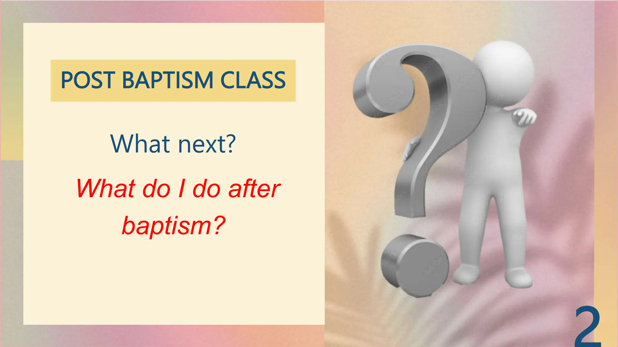 Post - Baptism Class.pptx for newly believers | PPTX