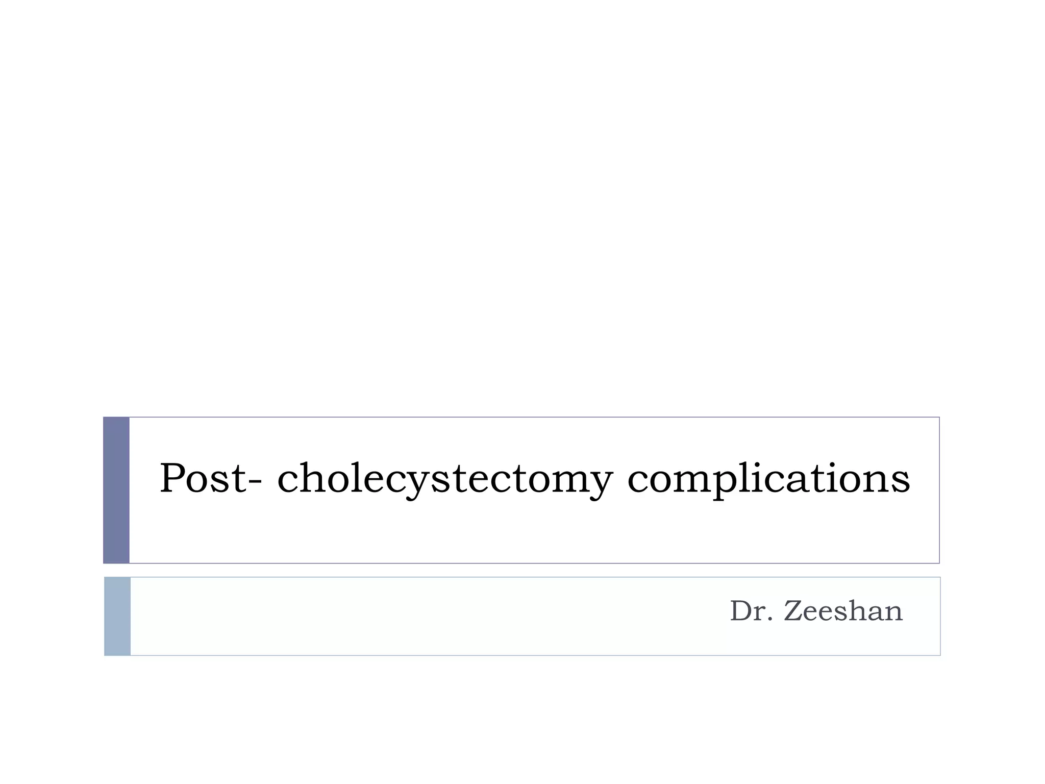 Post cholecystectomy complications | PPT