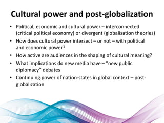 Post globalization, cultural power and international broadcasting | PPTX