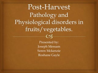 Post-Harvest Pathology and Physiological disorders in fruits completed ...