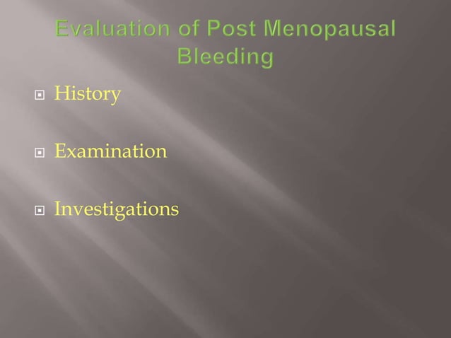 Post Menopausal Bleeding | PPT | Menopause | Endocrine and Metabolic ...