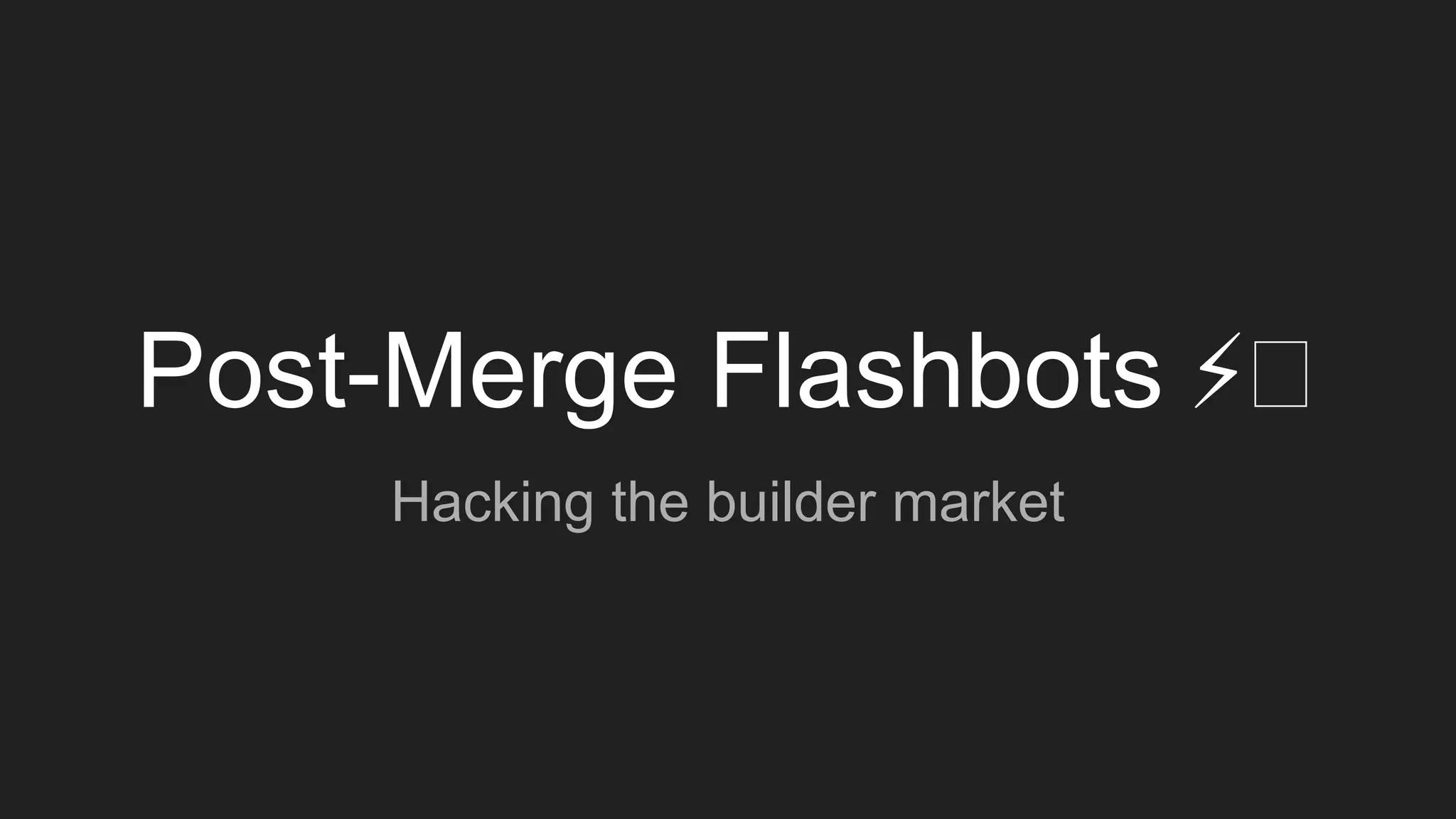 Post-Merge Flashbots | PPT