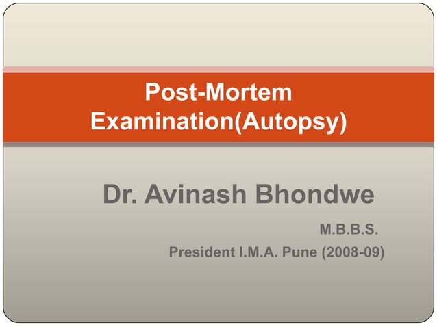 Post mortem examination(autopsy) | PPTX | Death, Injury, or Military Conflict | Sensitive Topics