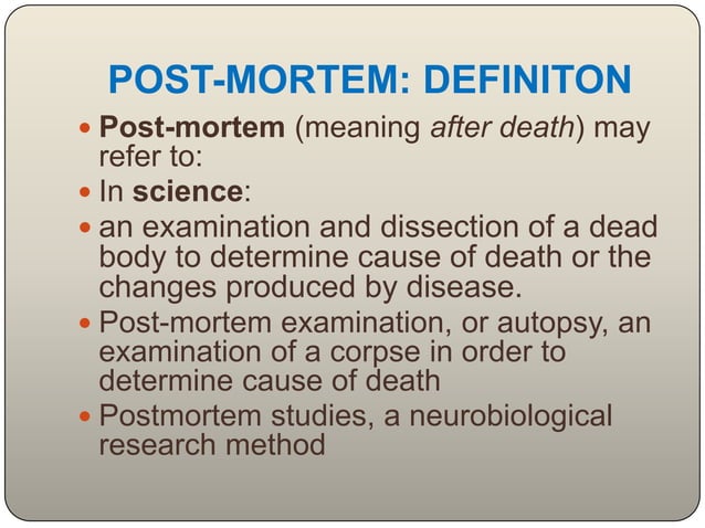 Post mortem examination(autopsy) | PPTX | Death, Injury, or Military Conflict | Sensitive Topics
