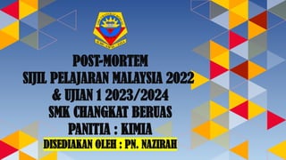 POST-MORTEM SPM 2022 & UJIAN KIMIA ).pptx