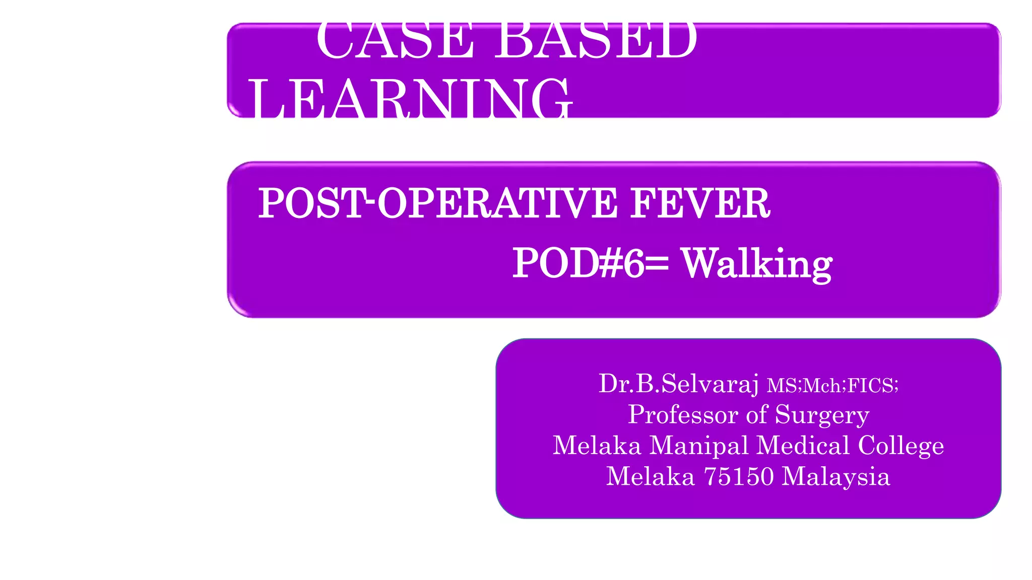 Post op fever- pod#6- dvt | PPTX