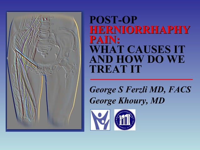 Post-op Herniorrhaphy Pain: What Causes it and How Do We Treat It ...