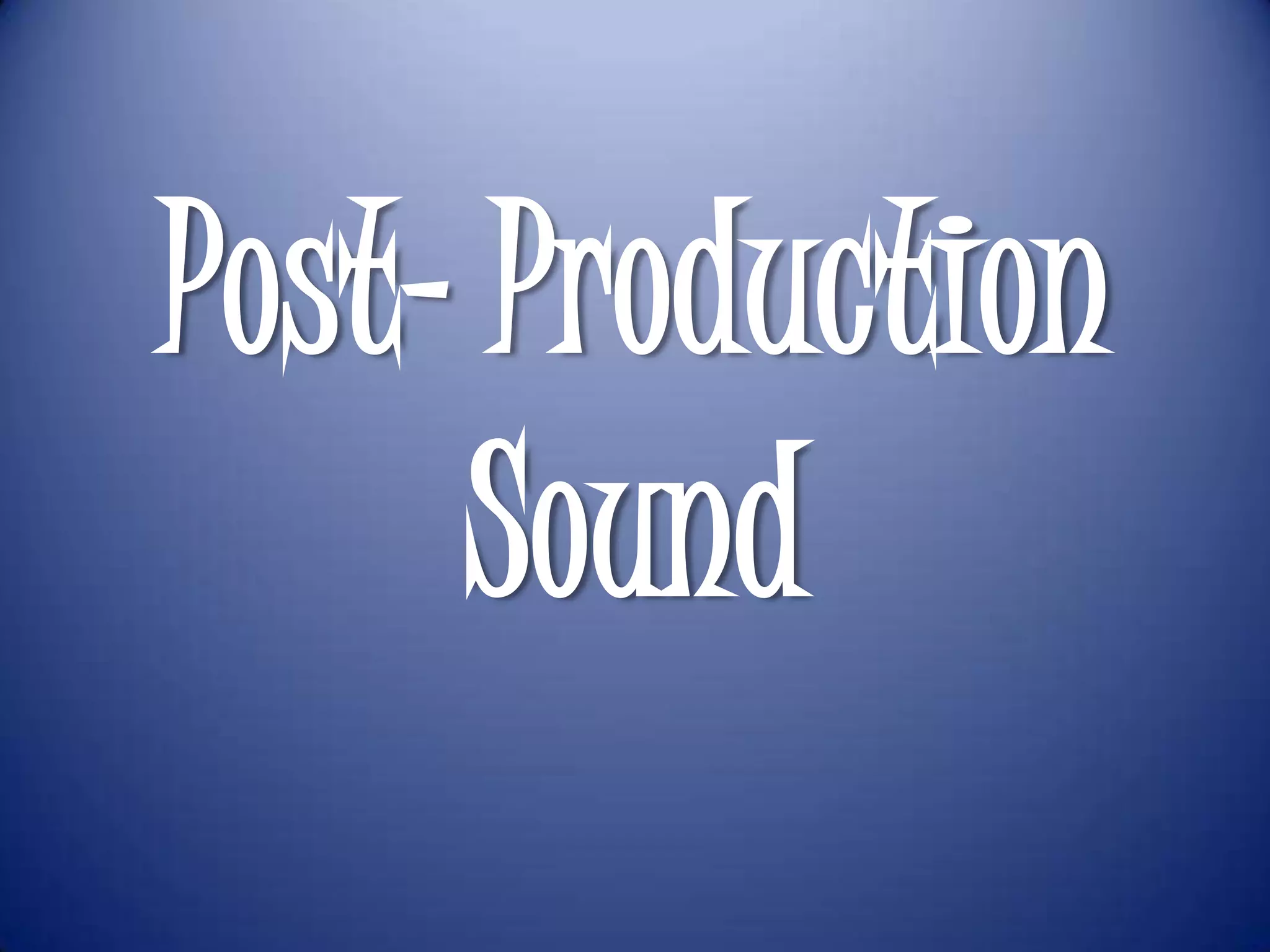 Post production sound | PPTX
