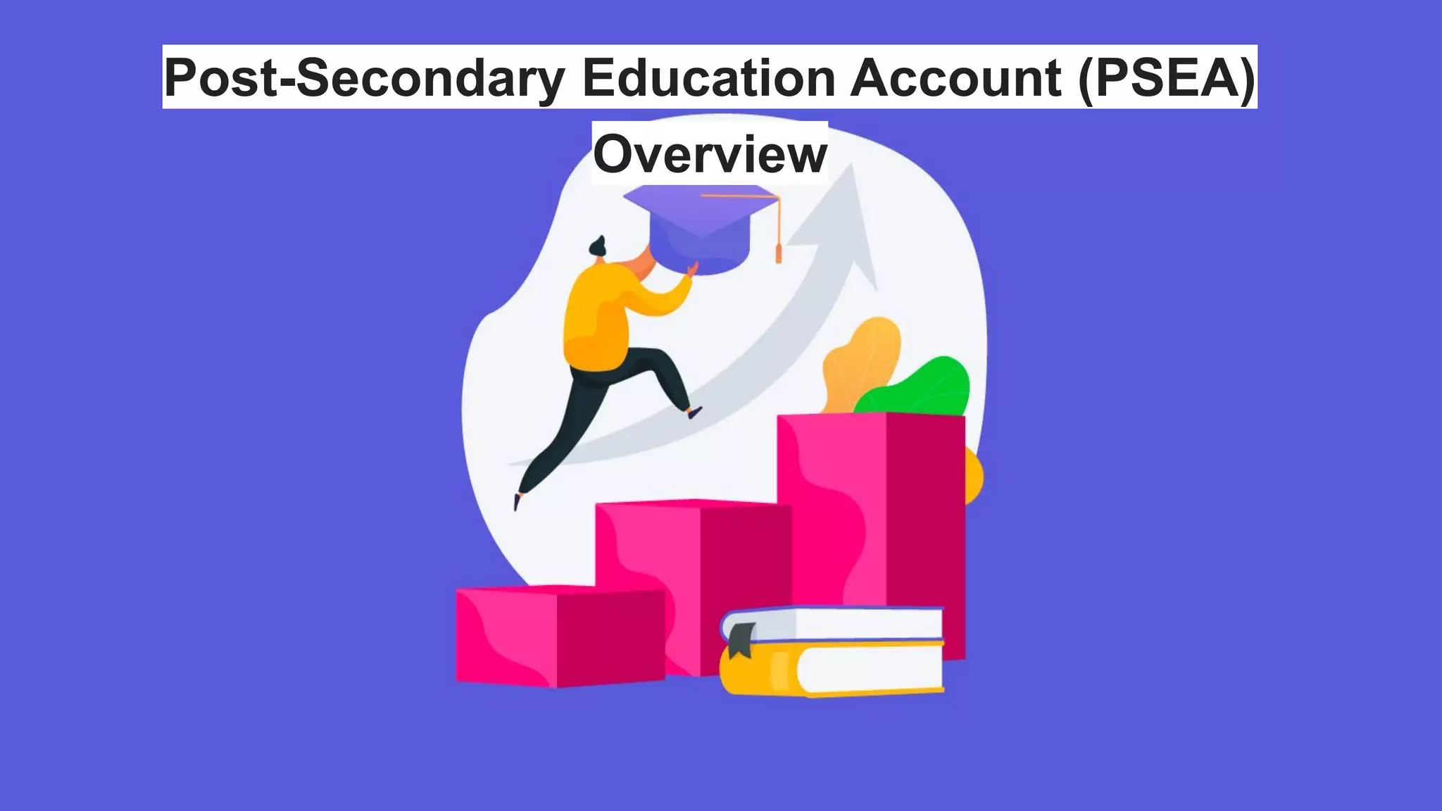 Post secondary education account (psea) overview | PPT