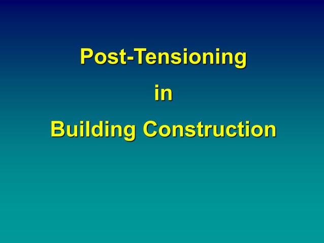 Post-Tensioning in Building Construction Part I.ppt | Civil Engineering ...