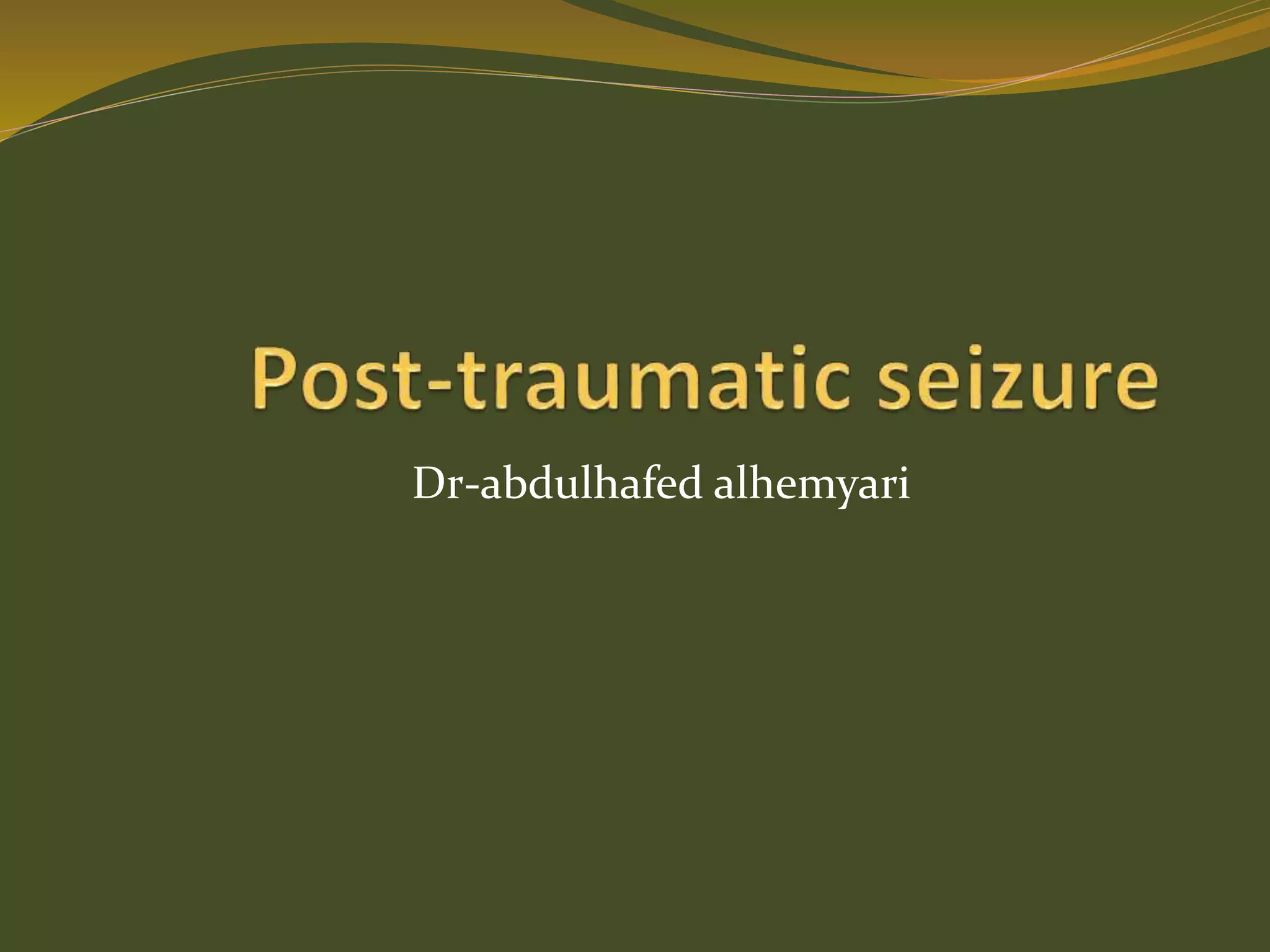 Post traumatic seizure | PPTX