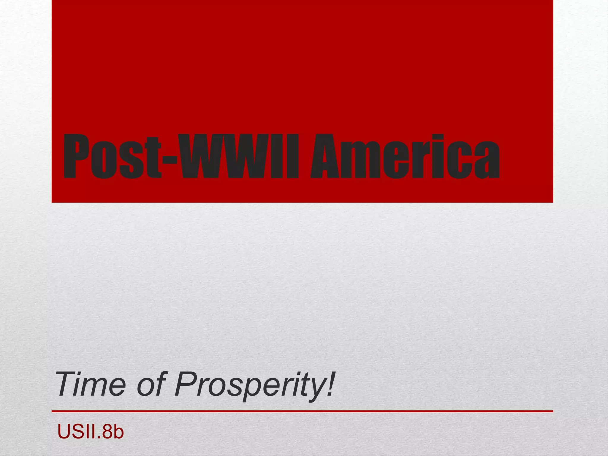 Post wwii america presentation usii-8b | PPTX