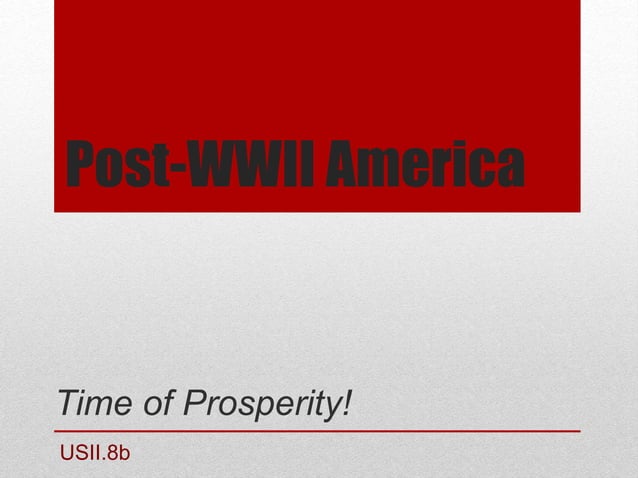 Post wwii america presentation usii-8b | PPTX