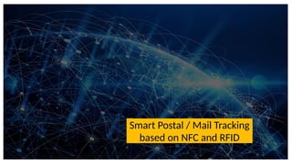 Postal Tracking Using NFC and RFID Technology | PPT
